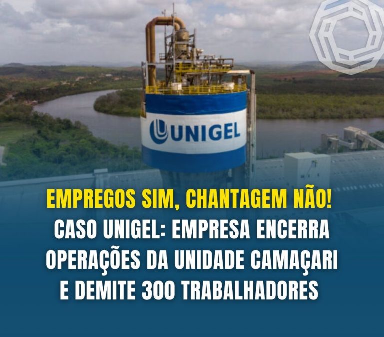 Empregos sim, chantagem não! Caso Unigel: empresa encerra operações da ...
